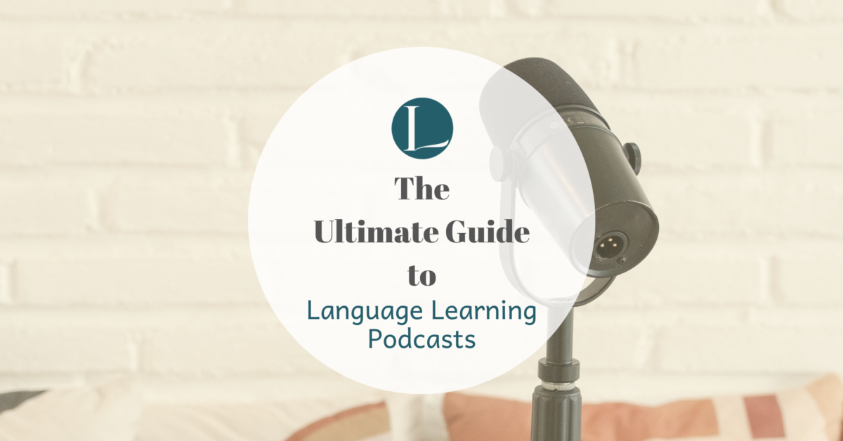 The Ultimate Guide to Language Learning Podcasts - Lindsay Does Languages