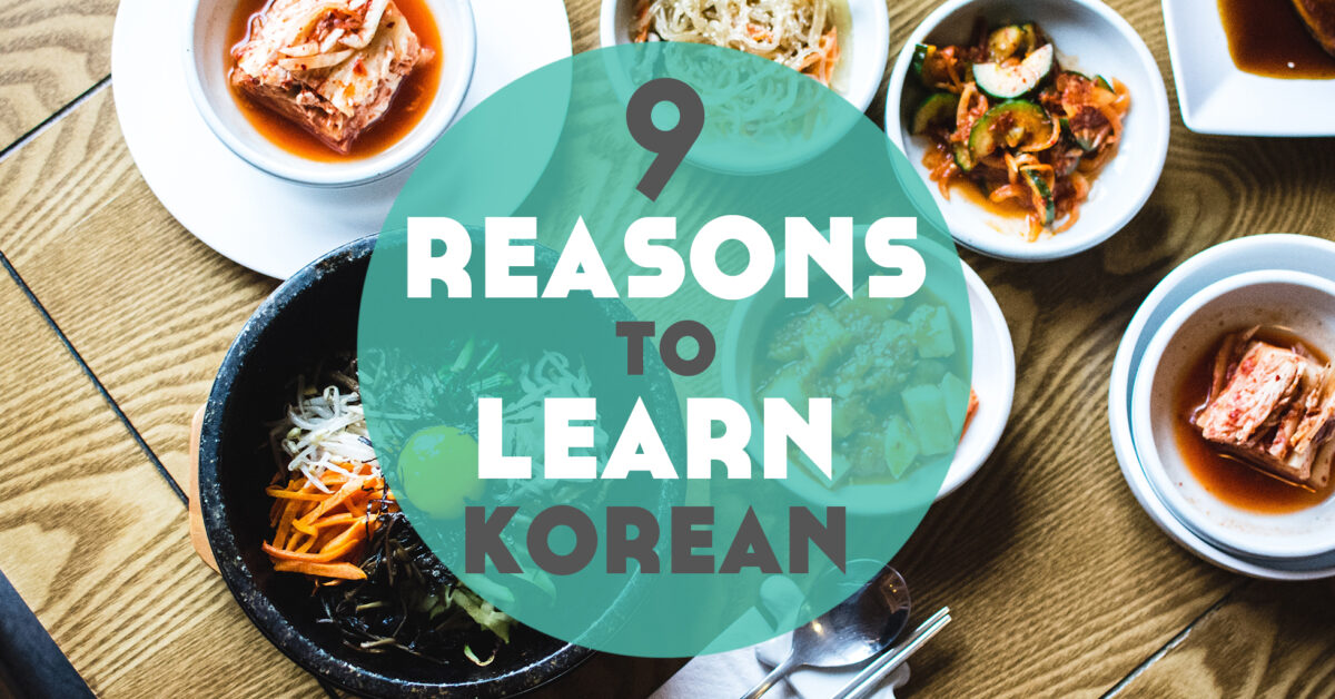 9 Reasons to Learn Korean (+ the best resources to learn it)