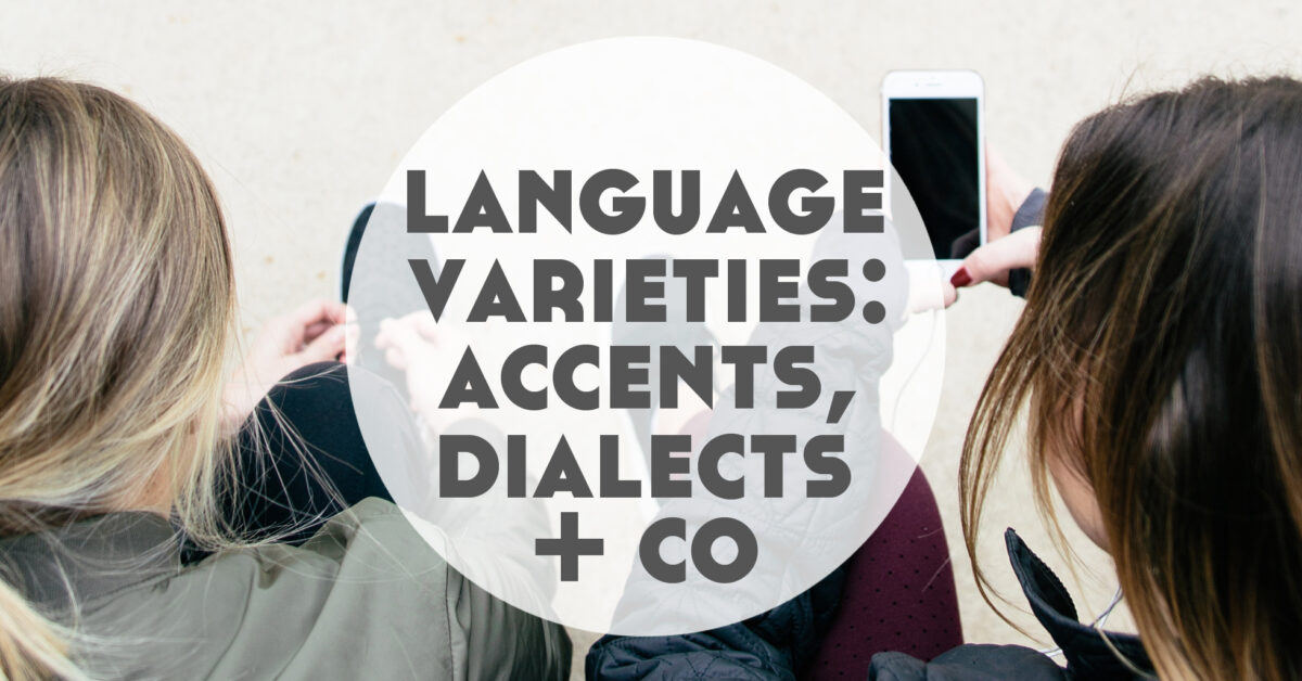 Language Varieties: Accents, Dialects + More - Lindsay Does Languages